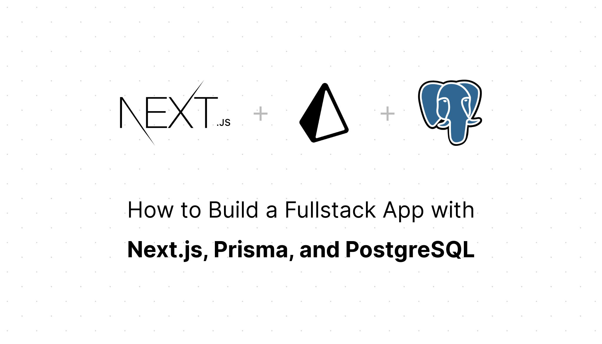 How to Build a Fullstack App with Next.js, Prisma, and PostgreSQL ... How to Build a Fullstack App with Next.js, Prisma, and PostgreSQL ...